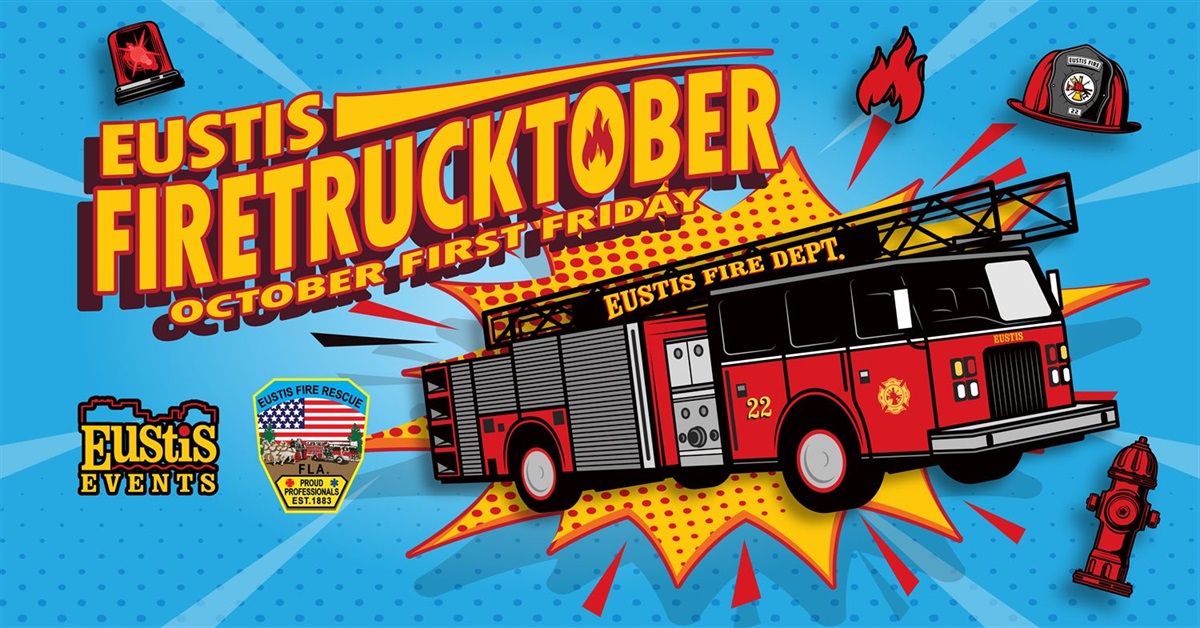 City of Eustis Holds Annual Firetrucktober First Friday - Eustis FL