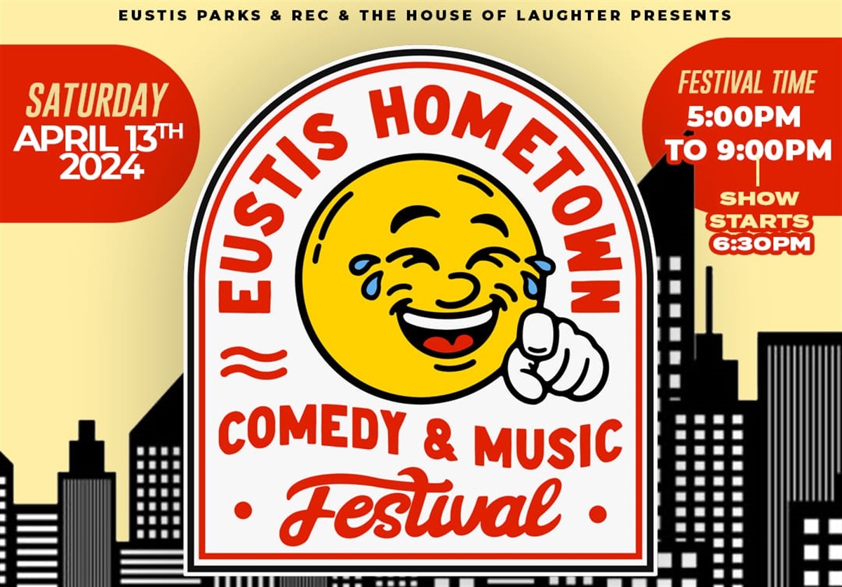 Eustis Hometown Comedy & Music Festival - Eustis FL
